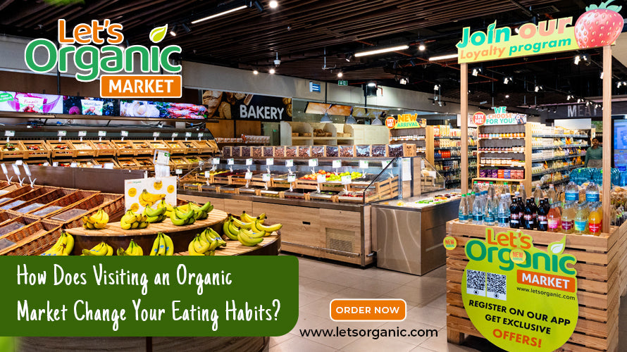 How Does Visiting an Organic Market Change Your Eating Habits? – Lets ...